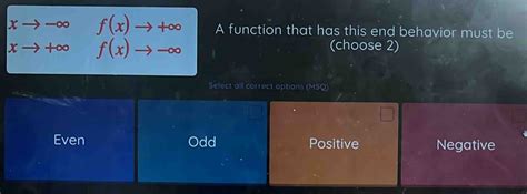 Solved X ∞ Fxto ∈fty A Function That Has This End Behavior Must Be X ∞ Fxto ∈fty