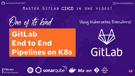 Gitlab End To End Pipelines On Kubernetes With Maven Nexus Sonarqube Kaniko And Helm Youtube