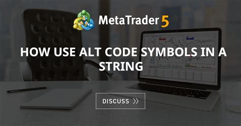 How Use Alt Code Symbols In A String Symbols General Mql5