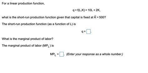 Solved For A Linear Production Function Q F L K 10l 2 K