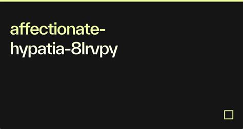 Affectionate Hypatia Lrvpy Codesandbox Affectionate Hypatia Lrvpy Codesandbox