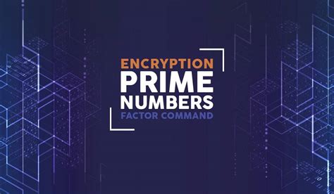 Prime Numbers Encryption And The Linux Factor Command Putorius