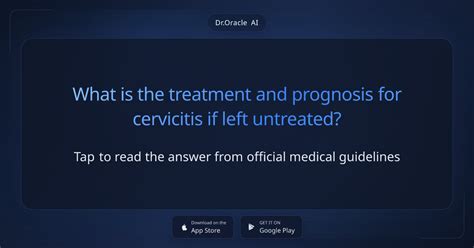 What Is The Treatment And Prognosis For Cervicitis If Left Untreated