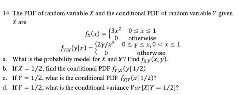 Solved 14 The Pdf Of Random Variable X And The Conditional
