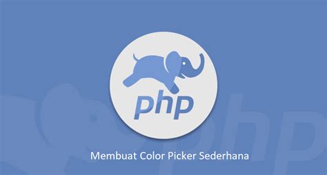 Tutorial Php Membuat Form Input Color Picker Sederhana Catatan Ozkadon