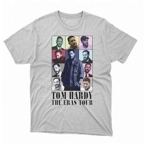 Tom Hardy The Eras Tour Shirt Shibtee Clothing