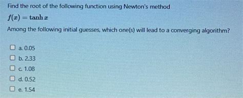 Solved Find The Root Of The Following Function Using