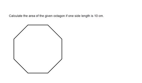 Solved Calculate The Area Of The Given Octagon If One Side