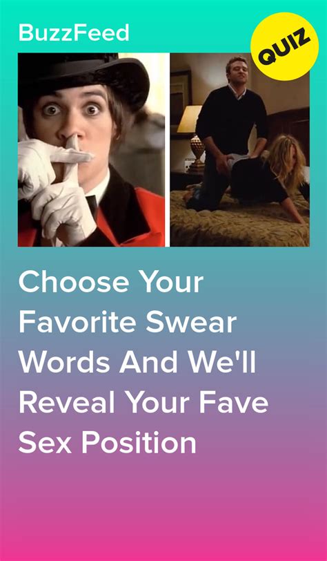 Choose Your Favorite Swear Words And Well Reveal Your Fave Sex Position