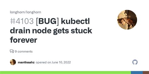 Bug Kubectl Drain Node Gets Stuck Forever · Issue 4103 · Longhornlonghorn · Github