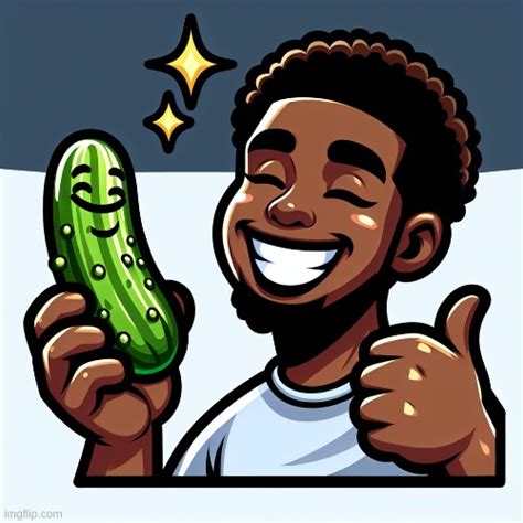 Me When I Tickle Your Pickle Imgflip