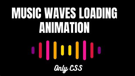 Music Waves Loading Animation Css3 Animation Youtube