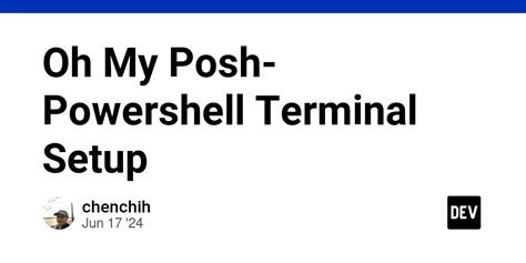 Oh My Posh Powershell Terminal Setup Dev Community