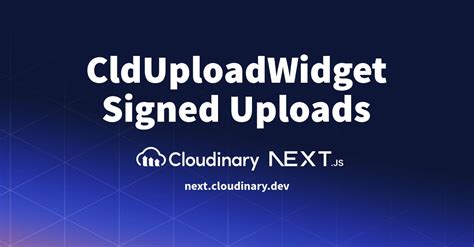 Clduploadwidget Signed Uploads Next Cloudinary