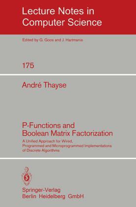 P Functions And Boolean Matrix Factorization Von Andre Thayse Fachbuch B Cher De