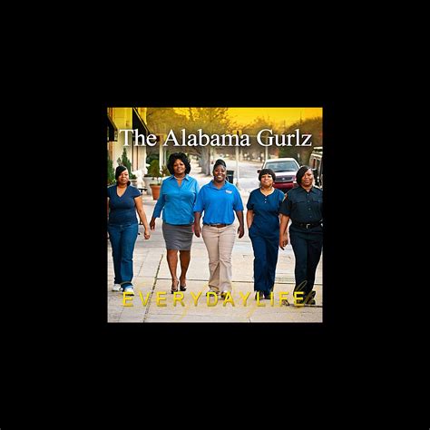 ‎everyday Life Album By The Alabama Gurlz Apple Music