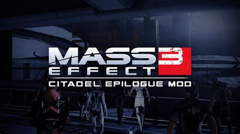 Mod Release Citadel Epilogue Mod Legendary Edition Rmasseffect