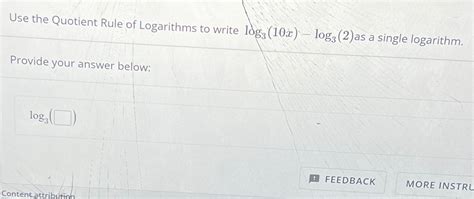 Solved Use The Quotient Rule Of Logarithms To Write