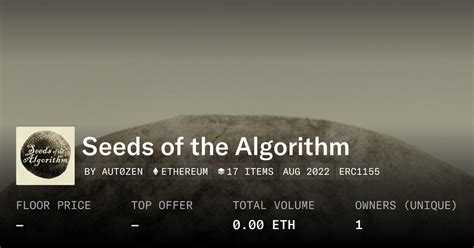 Seeds Of The Algorithm Collection Opensea