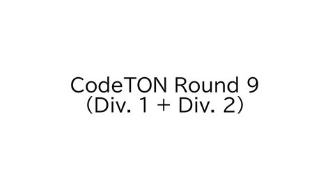 Codeton Round 9 Div 1 Div 2 Youtube