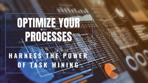 The Power Of Task Mining In Process Optimization