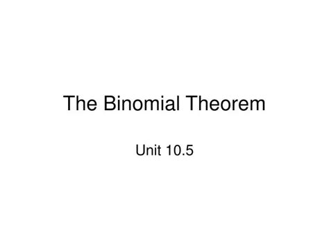 PPT The Binomial Theorem PowerPoint Presentation Free Download ID 6546947