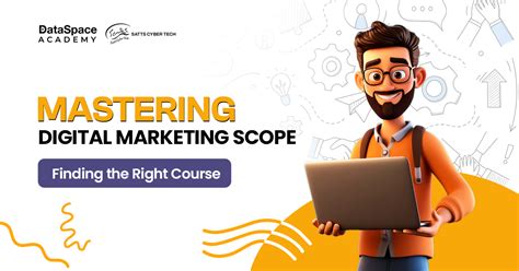 Mastering Digital Marketing Scope Finding The Right Course Dataspace
