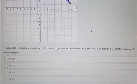 solved 2 triangle abc is dilated by a scale factor of 1 2 about the