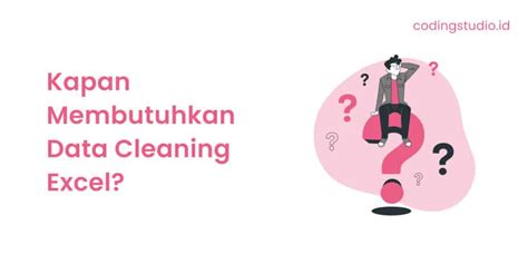 Apa Itu Data Cleaning Excel Cara Menggunakannya