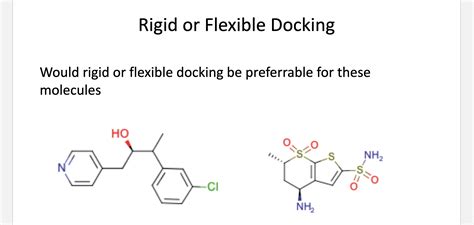 Solved Rigid Or Flexible Docking Would Rigid Or Flexible