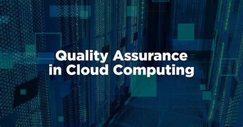 Quality Assurance In Cloud Computing Transfotech Academy