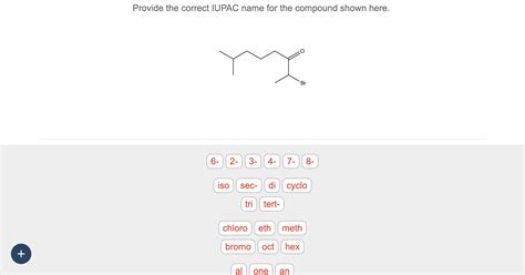 Solved Provide The Correct Iupac Name For The Compound Shown