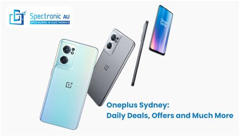 Oneplus Sydney Daily Deals Offers And Much More Spectronic Australia