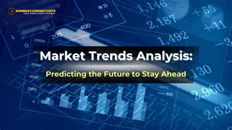 Market Trends Analysis Predicting The Future To Stay Ahead