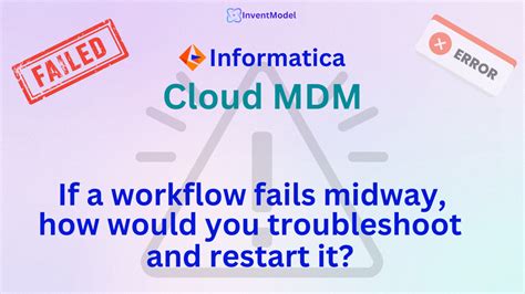 Informatica Mdm Cloud Saas Interview Faq If A Workflow Fails Midway