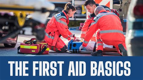 The Basics Of First Aid Guide For Common Emergencies