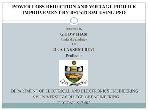Power Loss Reduction And Voltage Profile Improvement By Dstatcom Using