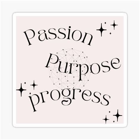 Passion Purpose Progress Sticker For Sale By Dpbluush Redbubble