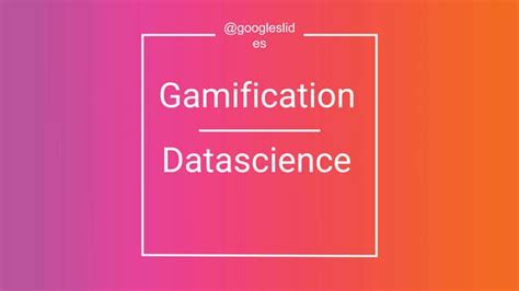 Datascience And Gamification Pptx