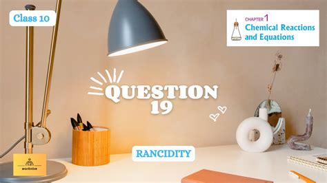 Rancidity Meaning Q 19 Ch 1 Class 10 Science With Examples Worknive Youtube