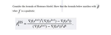 Solved Consider The Formula Of Hestenes Stiefel Show That