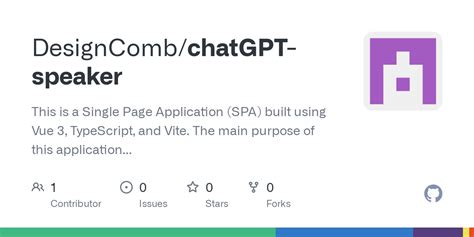 Github Designcomb Chatgpt Speaker This Is A Single Page Application