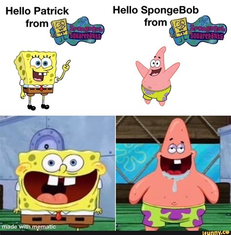 Hello Patrick Hello Spongebob From From Made Wwithmematic Ifunny