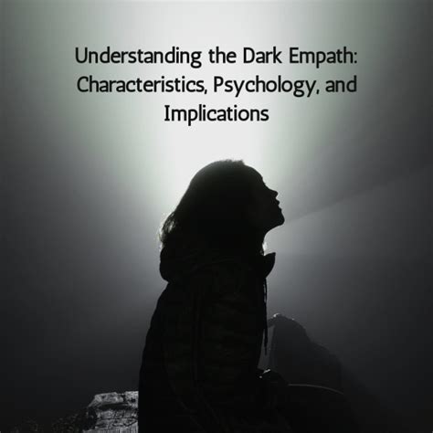 Understanding The Dark Empath Characteristics Psychology And Implications Michigan