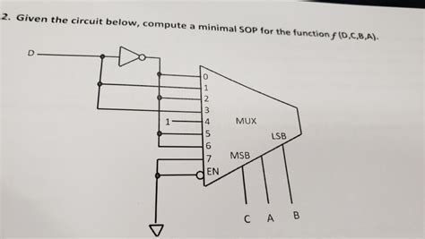 Solved 2 Given The Circuit Below Compute A Minimal Sop For The