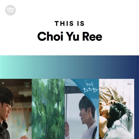 This Is Choi Yu Ree Playlist By Spotify Spotify