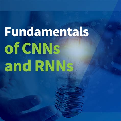 Fundamentals Of Cnns And Rnns Datafloq
