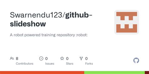 Github Swarnendu Github Slideshow A Robot Powered Training Repository Robot