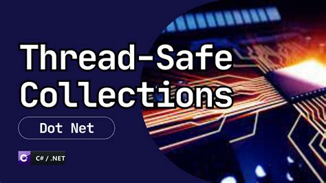 unlocking the power of thread safe collections in programming by