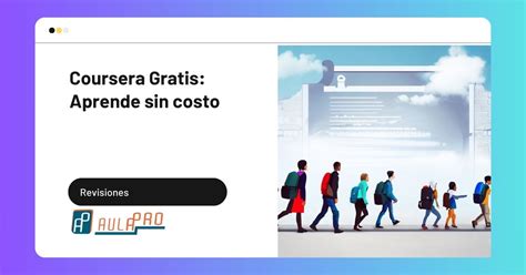 Coursera Gratis Aprende Sin Costo Aulapro